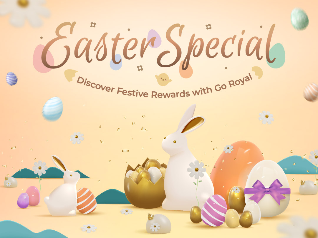 Easter Special - Discover festive rewards with Go Royal